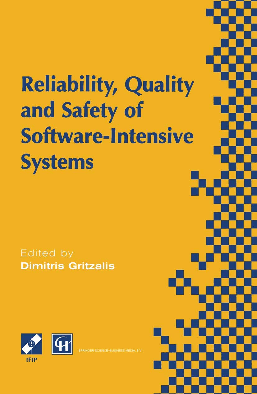 Reliability, Quality and Safety of Software-Intensive Systems: IFIP TC5 ...