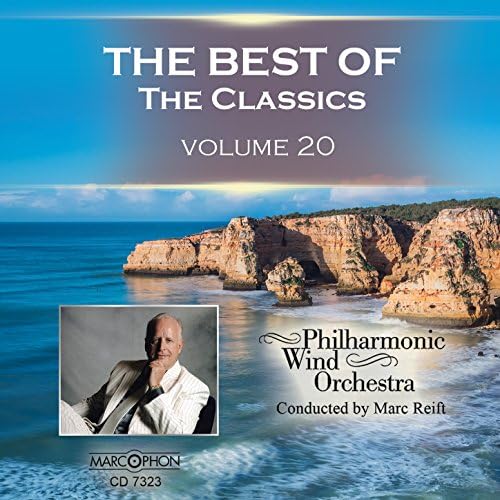 Amazon.com: The Best of The Classics Volume 20 : Philharmonic Wind Orchestra & Marc Reift ...