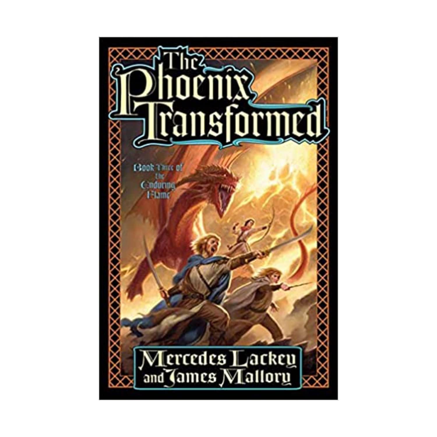 The Phoenix Transformed: Book Three of the Enduring Flame: Lackey ...