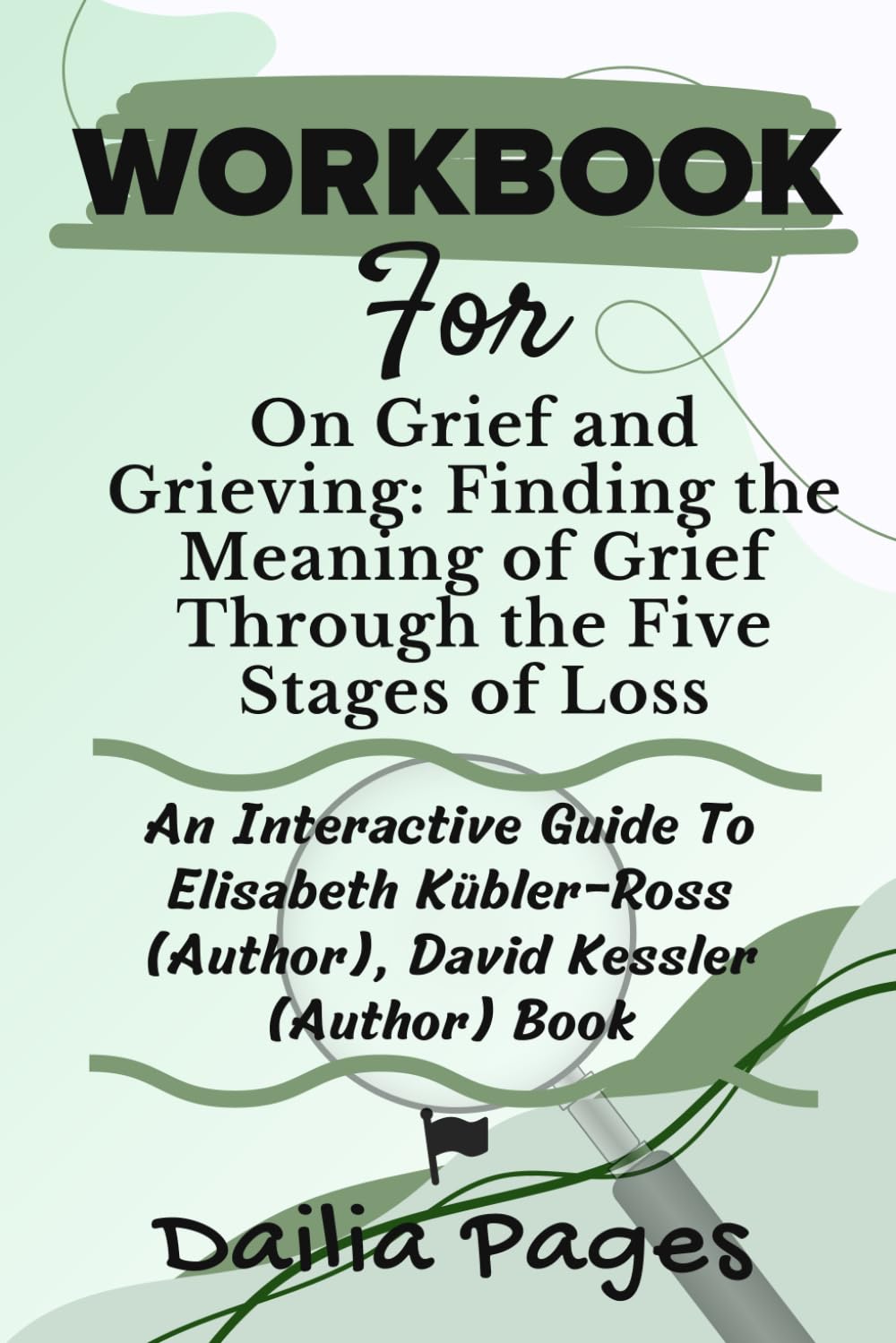 WORKBOOK For On Grief and Grieving: Finding the Meaning of Grief ...