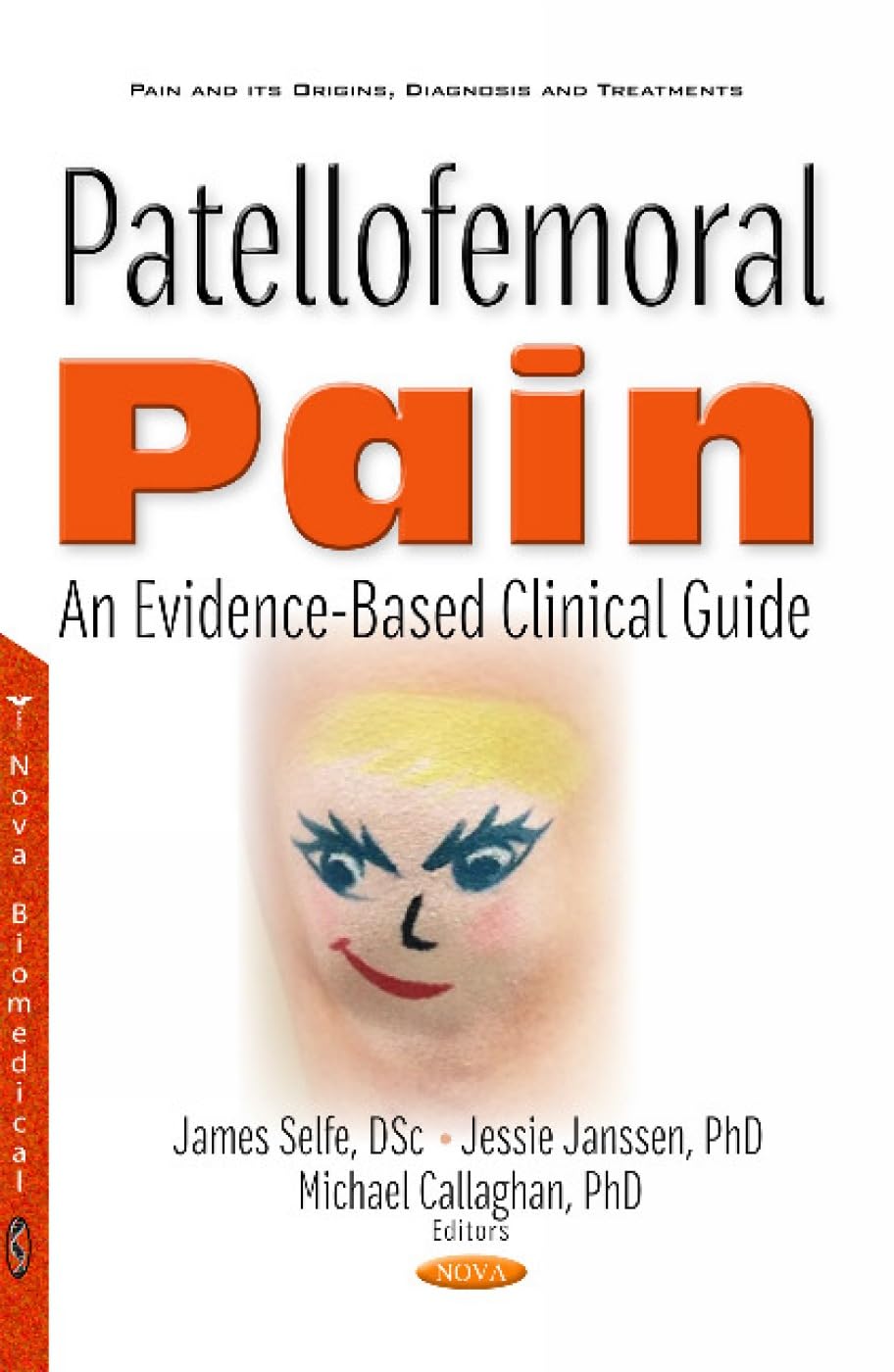 Patellofemoral Pain: An Evidence-based Clinical Guide : Selfe, James ...