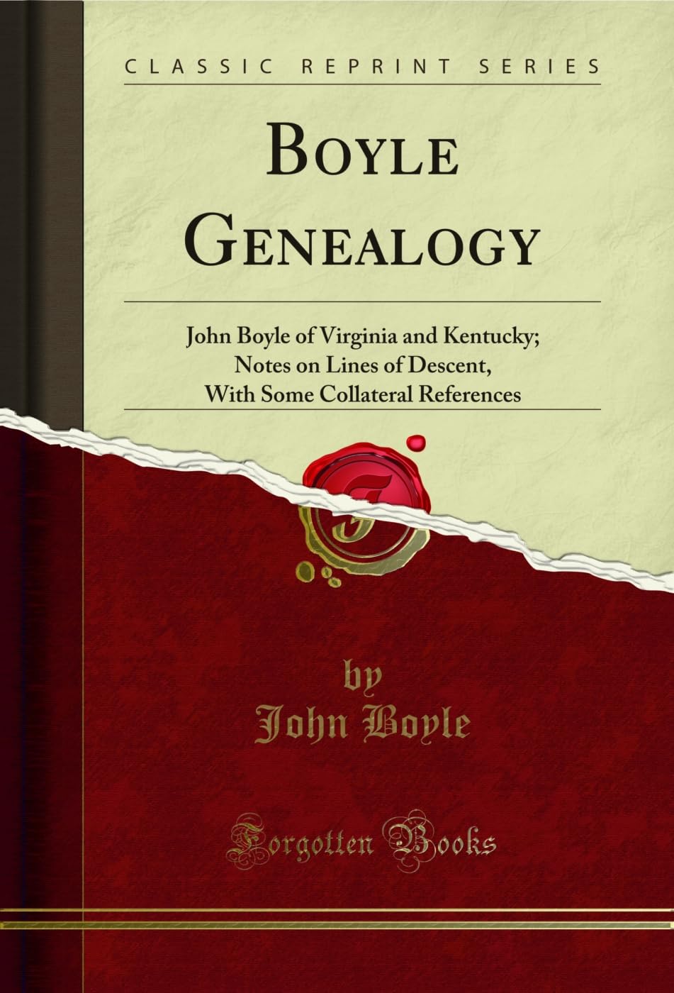Boyle Genealogy: John Boyle of Virginia and Kentucky; Notes on Lines of ...