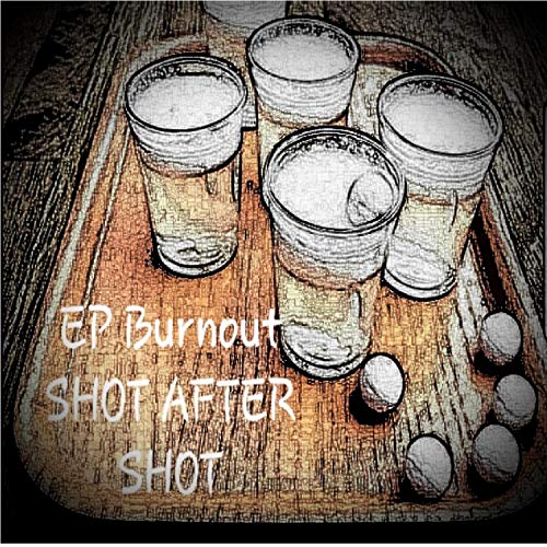 Play Shot After Shot by EP Burnout on Amazon Music