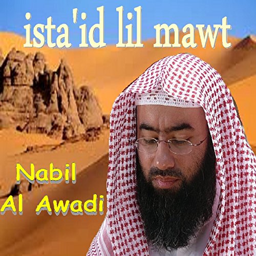 Spiele Ista'Id Lil Mawt (Quran) von Nabil Al Awadi auf Amazon Music ab