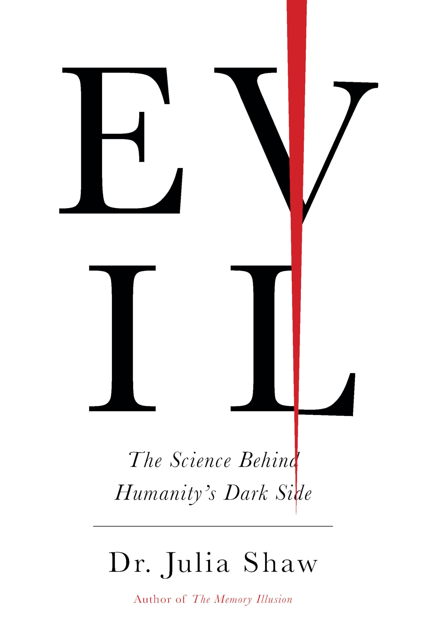 Evil: The Science Behind Humanity's Dark Side: Shaw, Julia ...