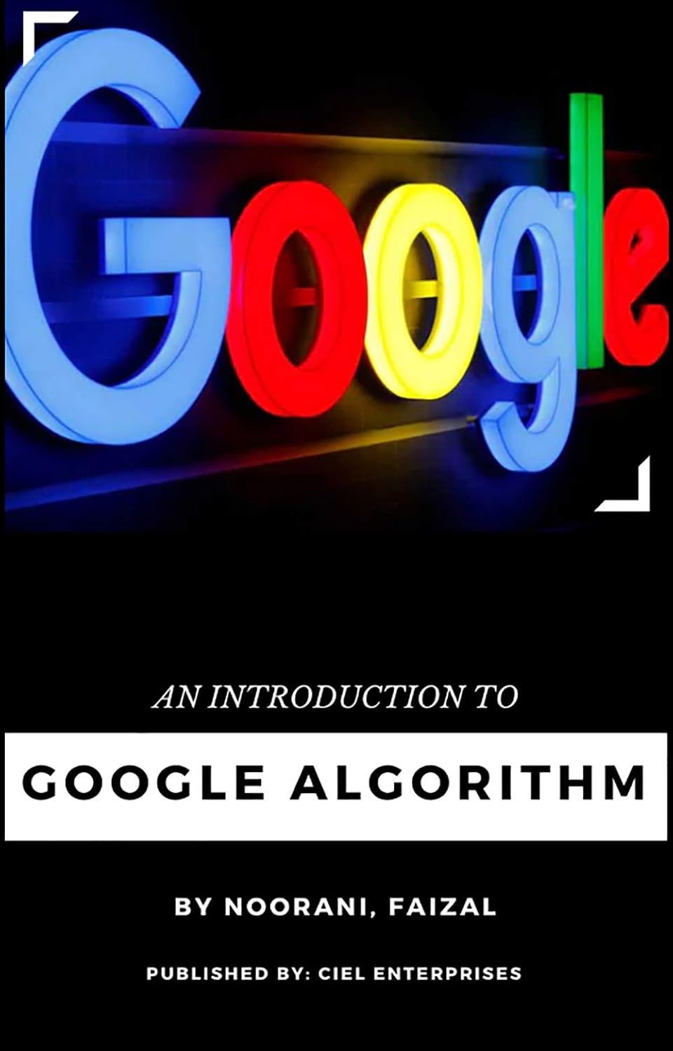 An Introduction To Google Algorithm eBook : Nooranii, Faizal ...
