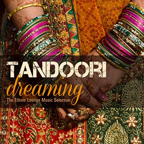 Amazon.com: Tandoori Dreaming: The Ethnic Lounge Music Selection ...