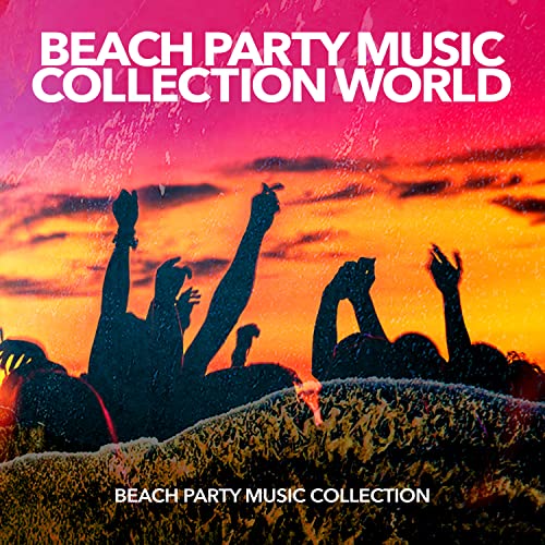 Play Beach Party Music Collection World by Beach Party Music Collection ...