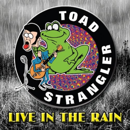 Amazon.com: Live in the Rain : Toad Strangler: Digital Music