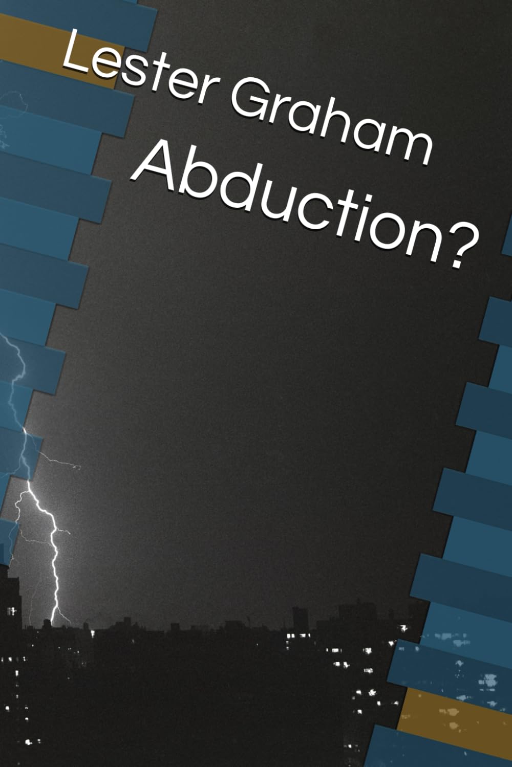 Abduction?: Graham, Lester: 9798882725708: Amazon.com: Books