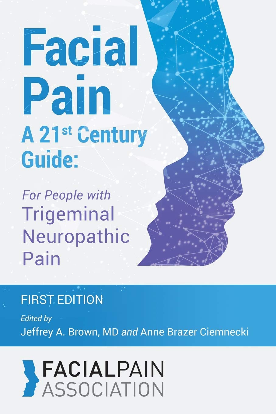 Buy Facial Pain A 21st Century Guide: For People with Trigeminal ...