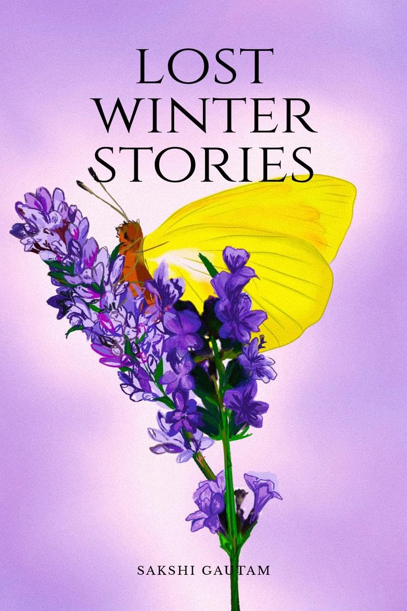 Lost Winter Stories : Sakshi Gautam: Amazon.in: Books