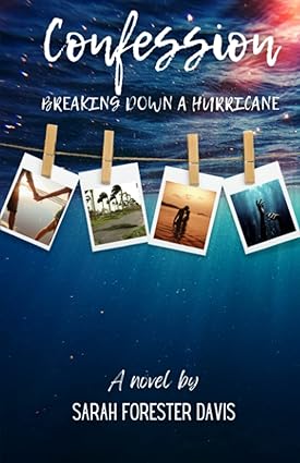 Amazon.com: Confession - Breaking Down a Hurricane: 9798777276254: Davis, Sarah Forester: Books