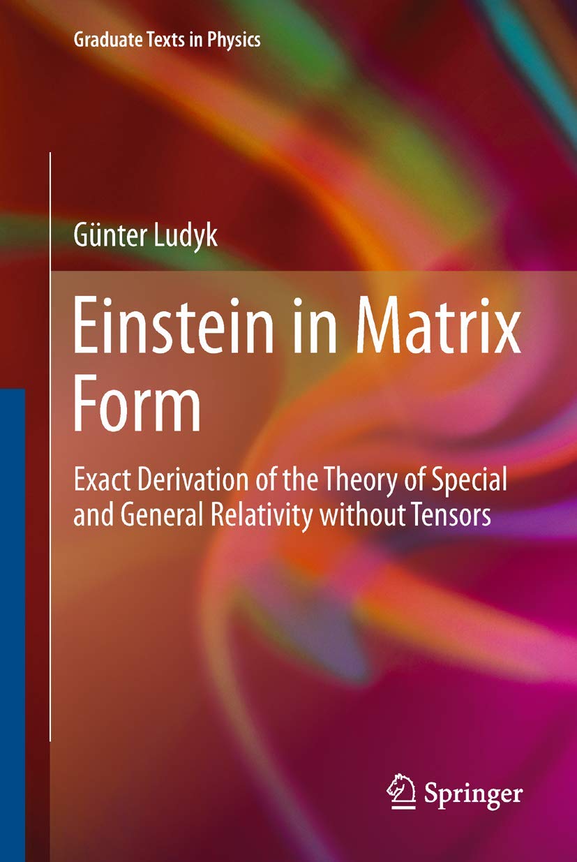Snapklik.com : Einstein In Matrix Form: Exact Derivation Of The Theory ...