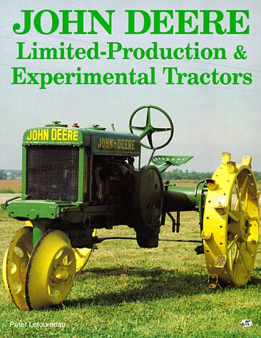 John Deere Limited-Production & Experimental Tractors: Peter Letourneau ...