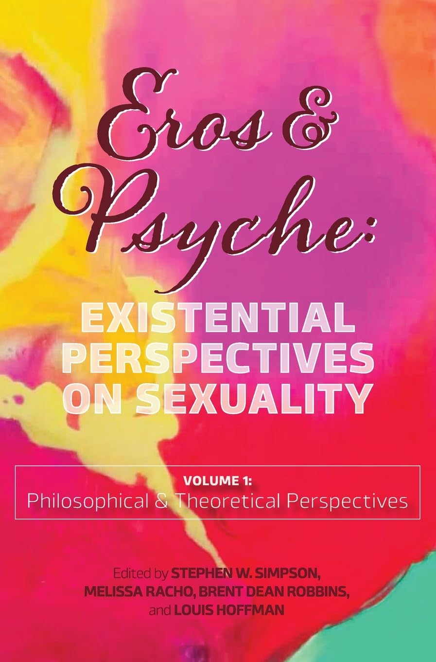 Eros & Psyche (Volume 1: Existential Perspectives on Sexuality: Simpson ...