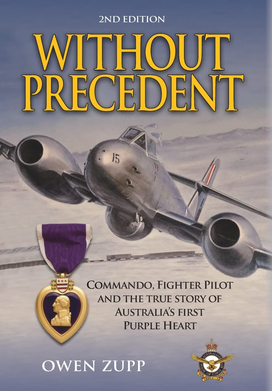 Buy Without Precedent. 2nd Edition: Commando, Fighter Pilot and the ...