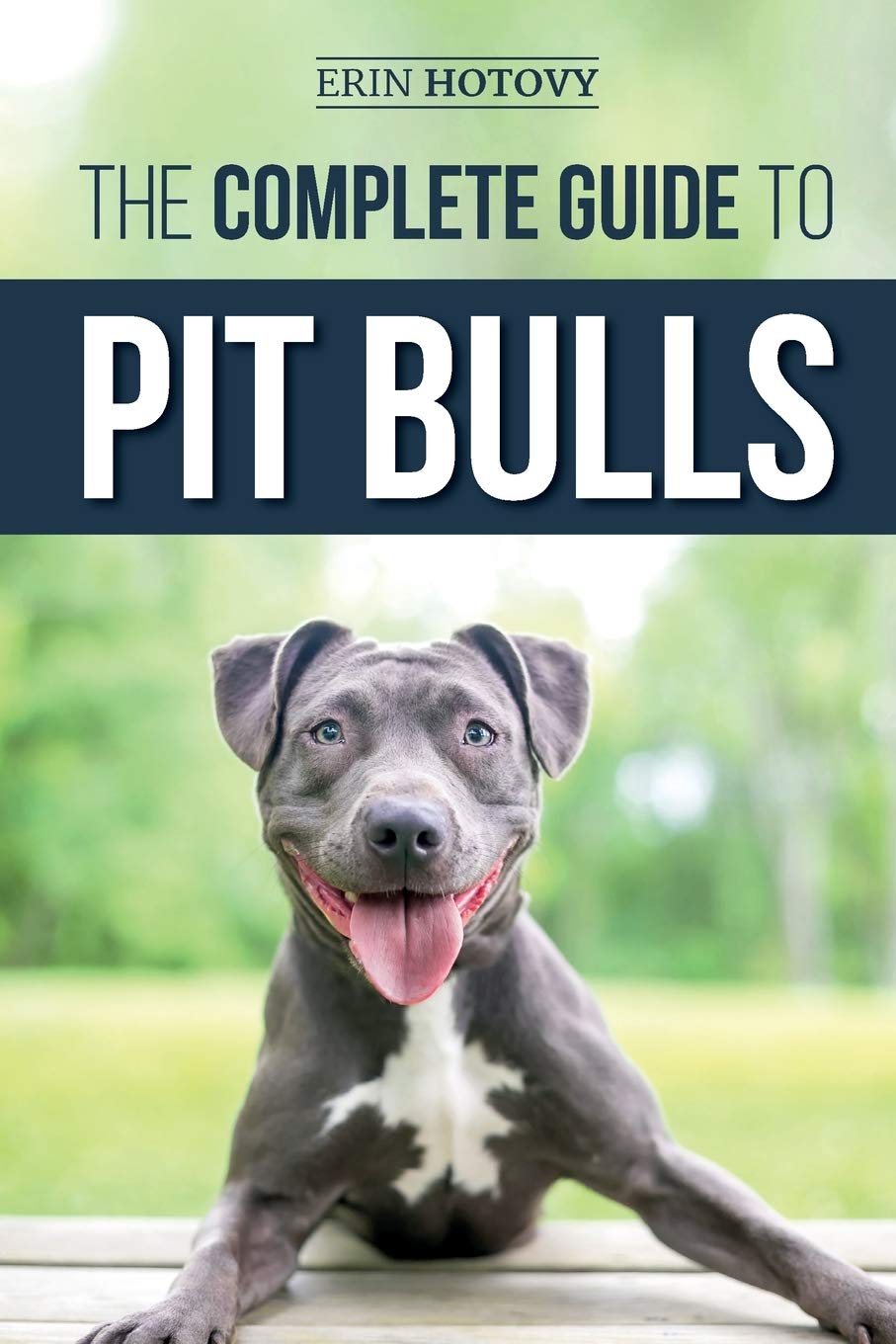 Amazon | The Complete Guide to Pit Bulls: Finding, Raising, Feeding ...
