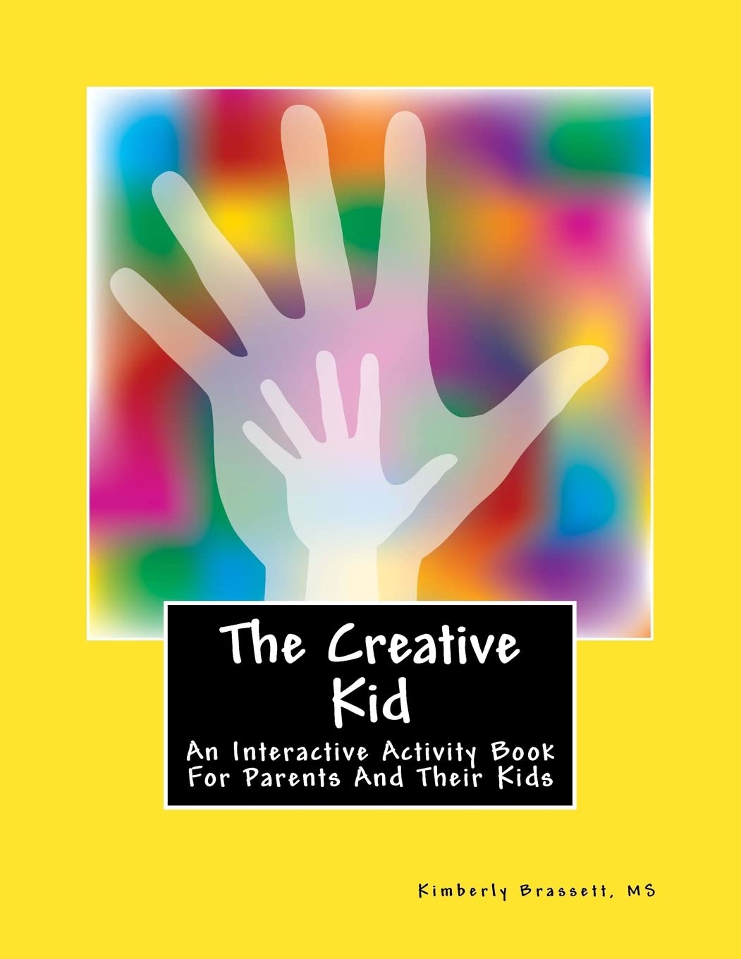 The Creative Kid: An Interactive Activity Book For Parents And Kids ...