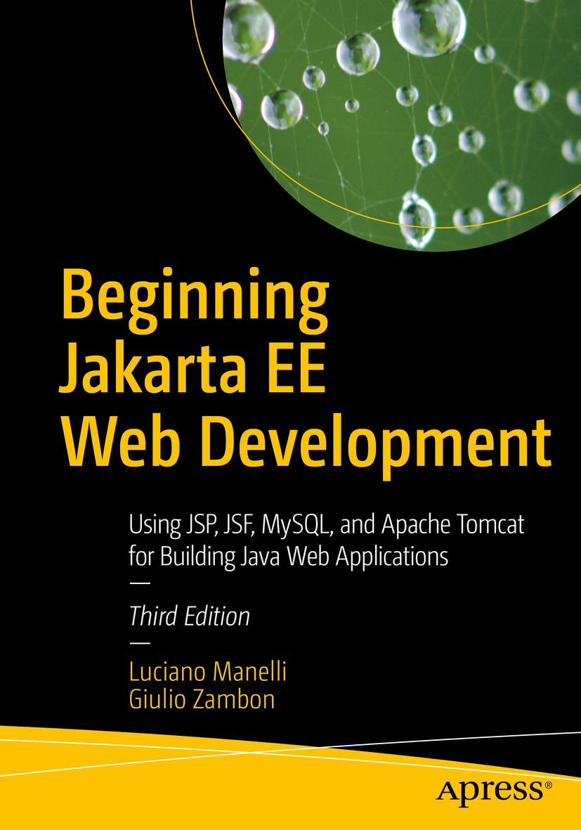 Beginning Jakarta EE Web Development: Using JSP, JSF, MySQL, and Apache ...