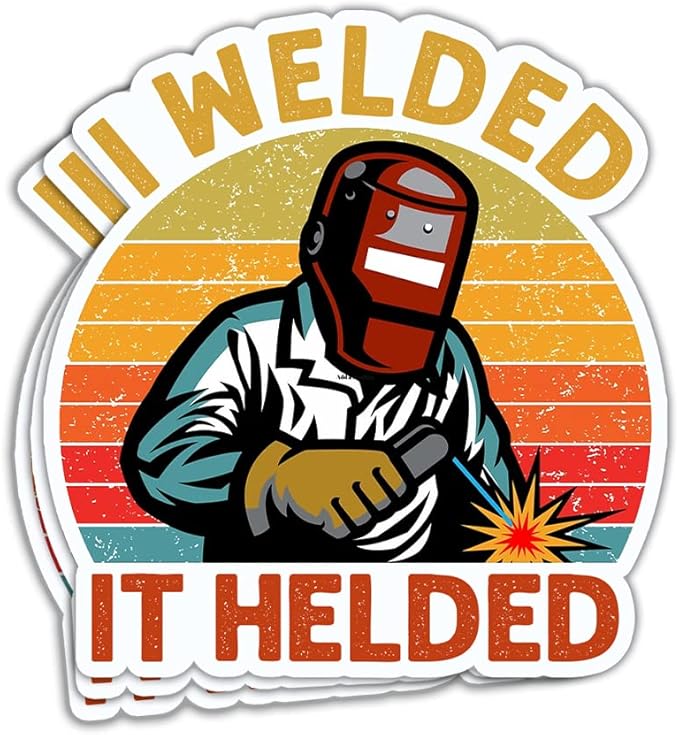 Amazon.com: HUVITEE ( 3Pcs ) I Welded It Helded Stickers Welder Hard ...
