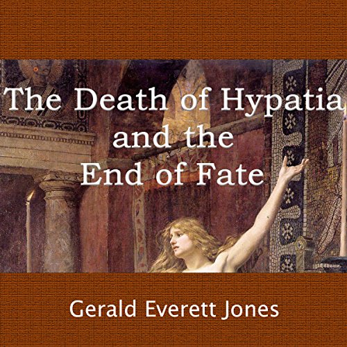 The Death of Hypatia and the End of Fate (Audible Audio Edition ...
