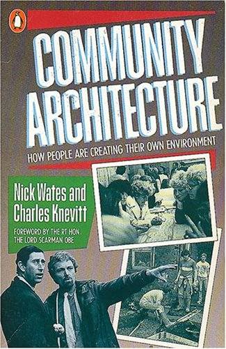 Community Architecture: How People Are Creating Their Own Environment ...