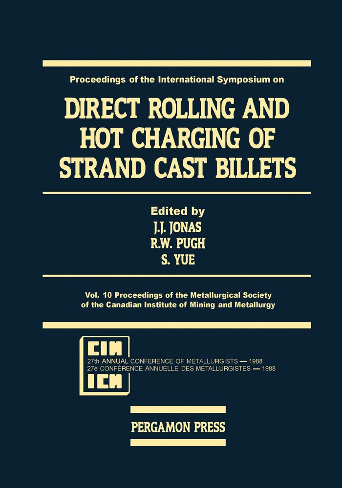 Direct Rolling and Hot Charging of Strand Cast Billets: Proceedings of ...