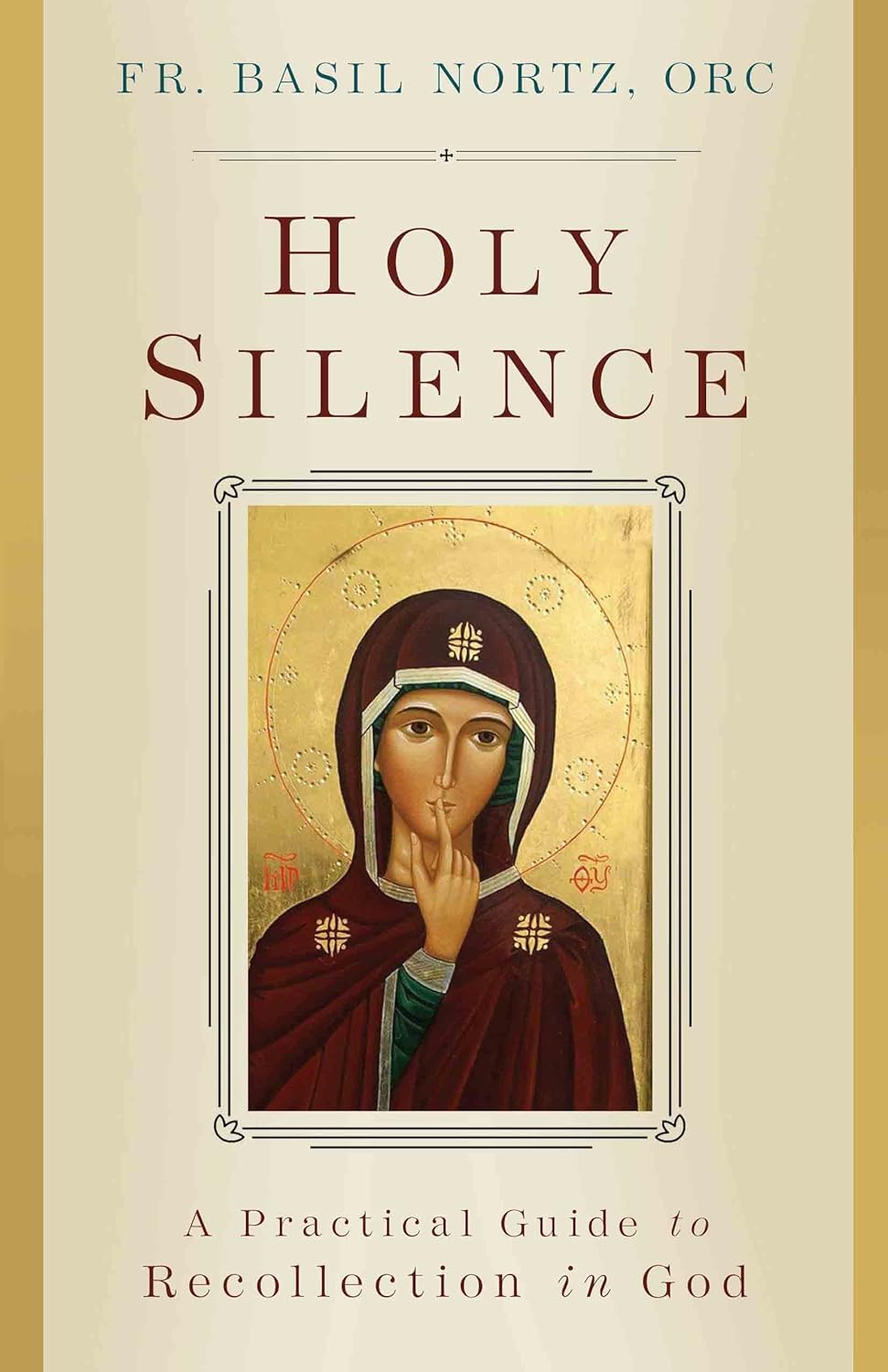 Holy Silence: A Practical Guide to Recollection in God eBook : Nortz ...
