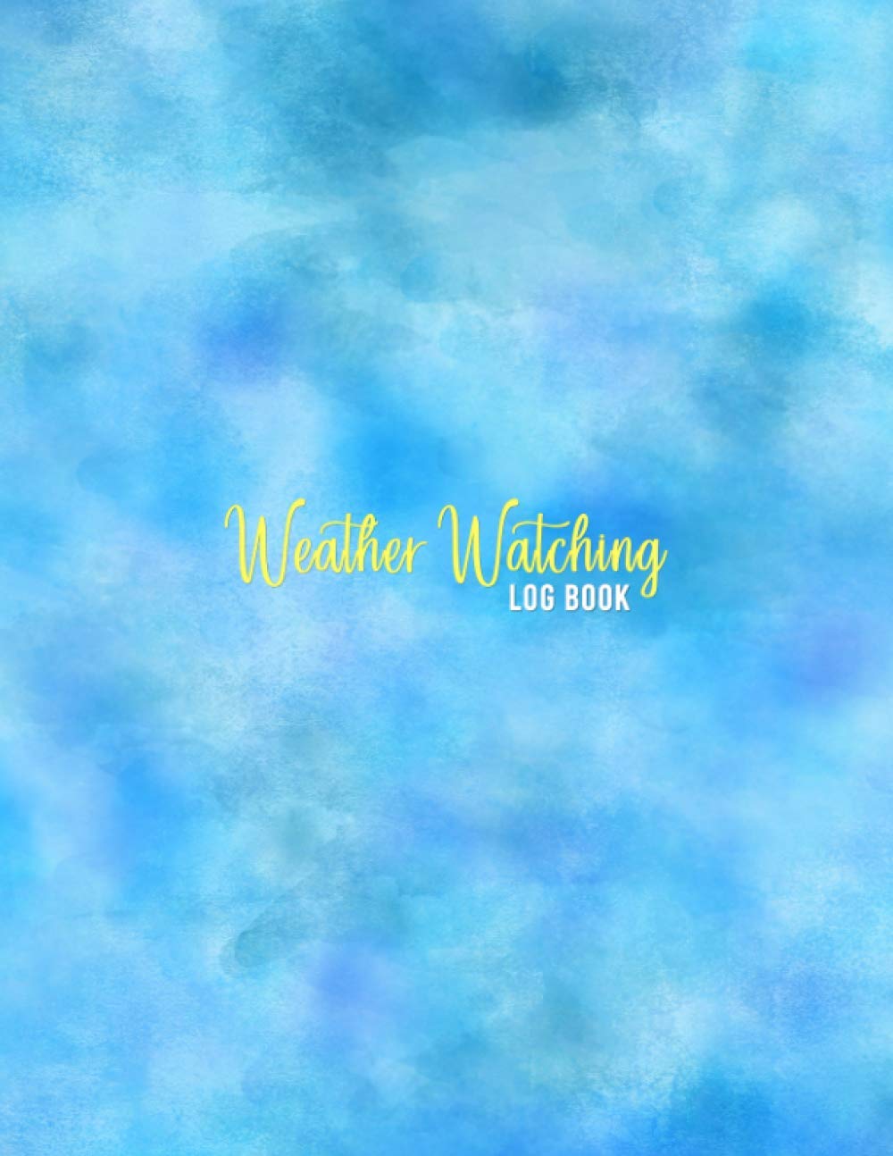 Weather Watching Log Book: 5 year weather watchers journal and ...