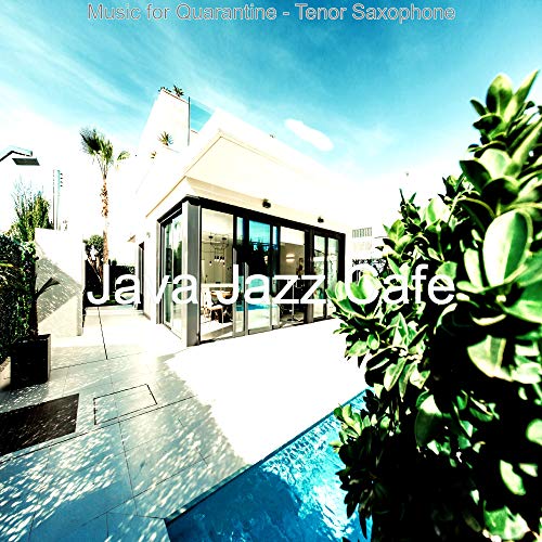 Écouter Music for Quarantine - Tenor Saxophone de Java Jazz Cafe sur ...