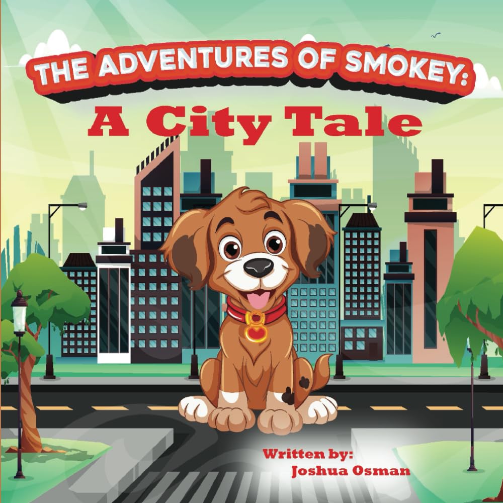 The Adventures of Smokey: A City Tale: Osman, Joshua: 9798864242322 ...
