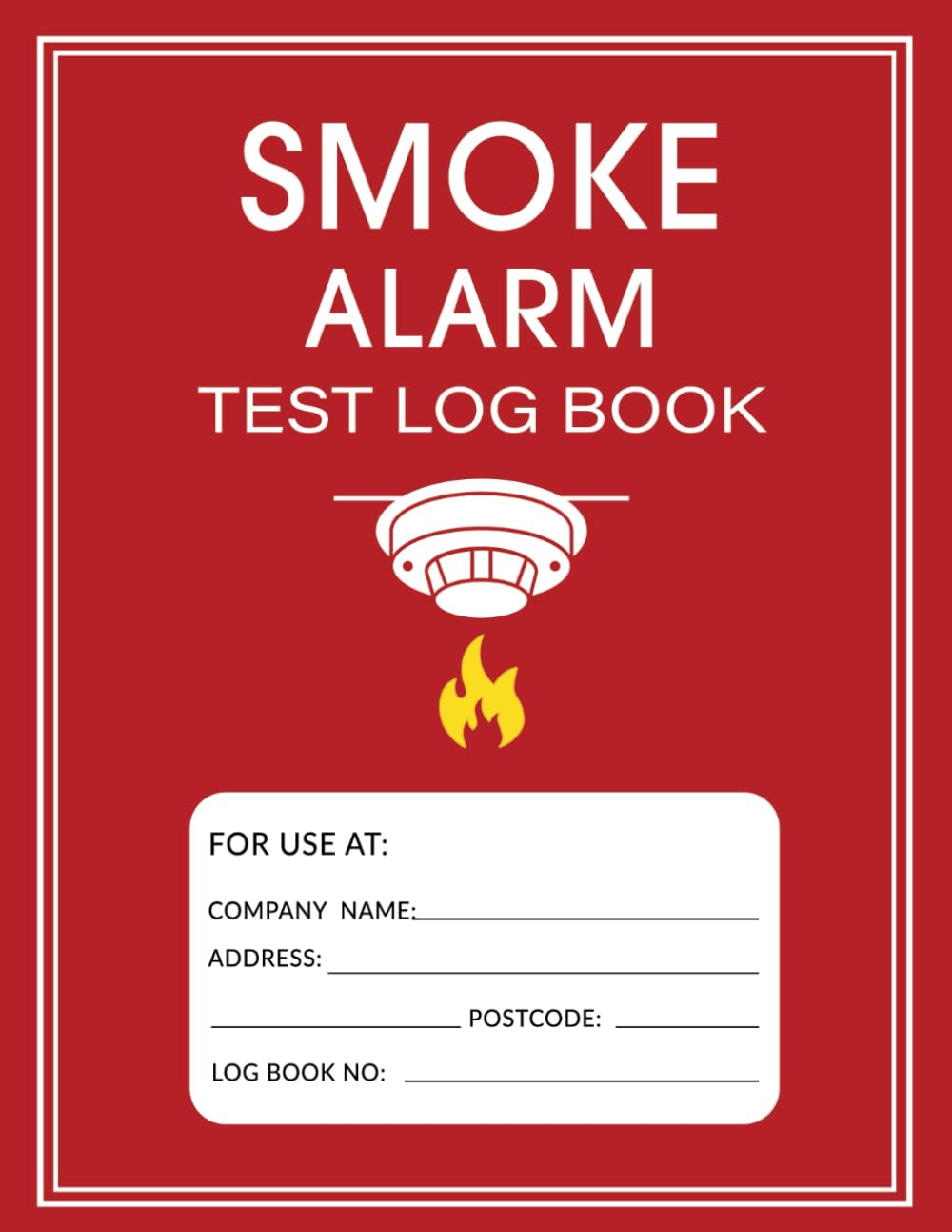 Smoke Alarm Test Log Book: Suitable For Residential and Commercial ...