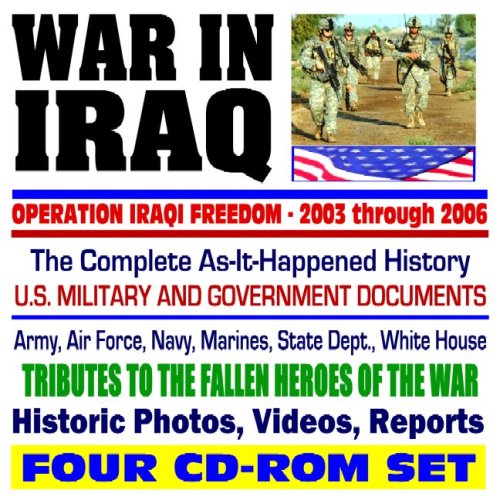 War in Iraq: Operation Iraqi Freedom 2003 through 2006, U.S. Military ...