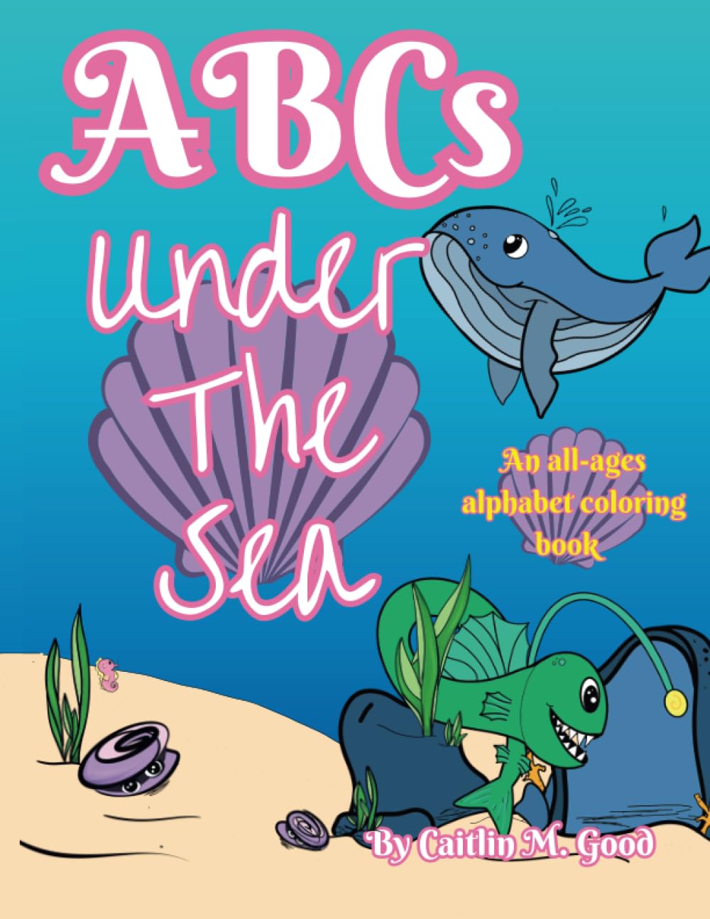 ABCs Under the Sea: An ocean alphabet coloring book: Good, Caitlin ...