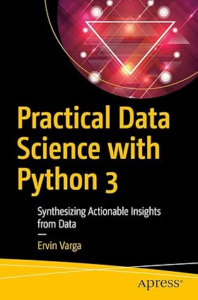 Amazon.com: Practical Data Science with Python 3: Synthesizing ...