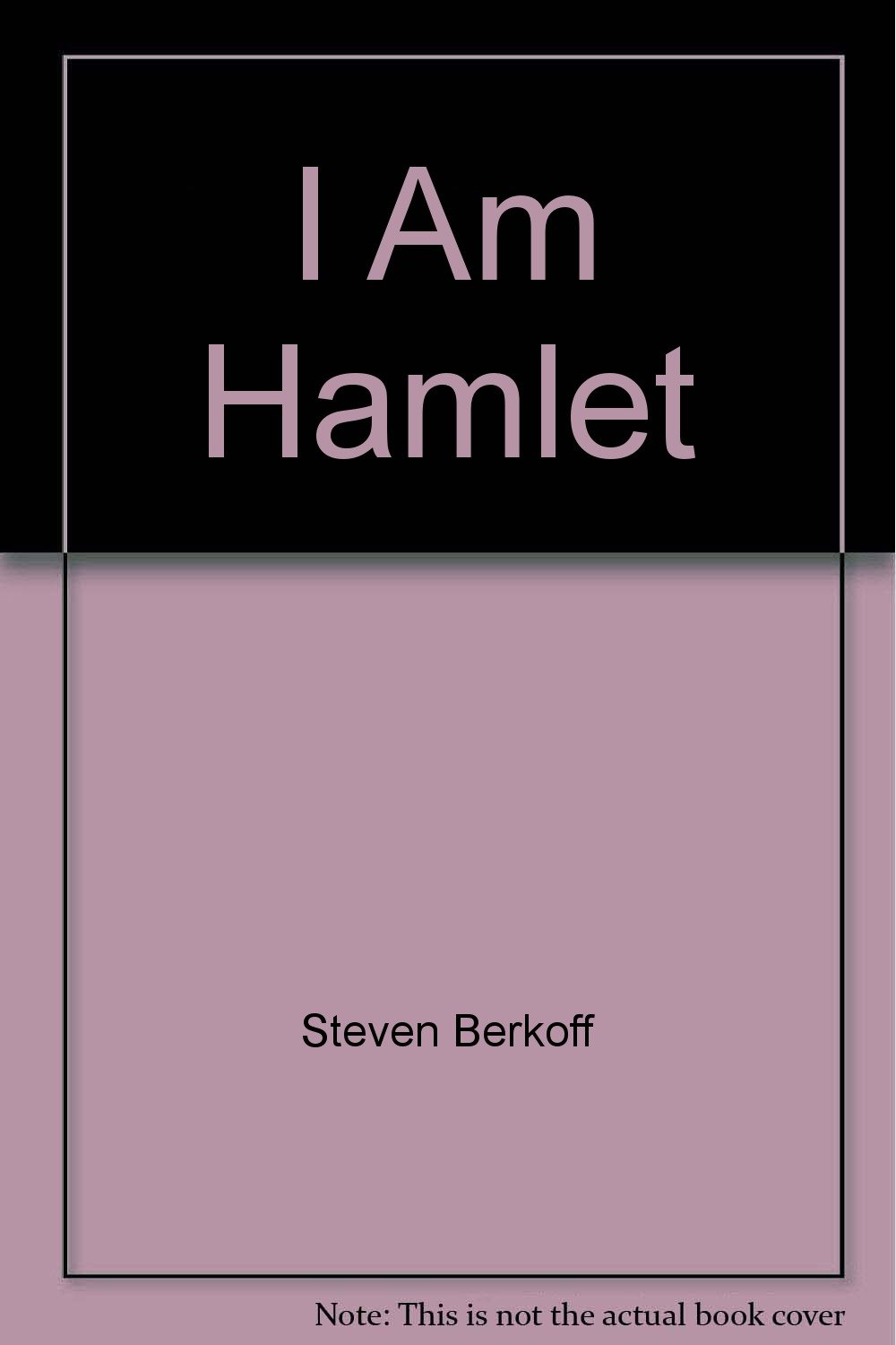 I am Hamlet: Berkoff, Steven: 9780802111753: Amazon.com: Books