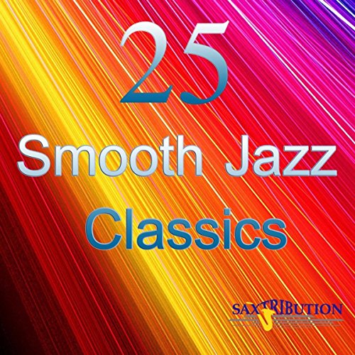Play 25 Smooth Jazz Classics by Saxtribution on Amazon Music