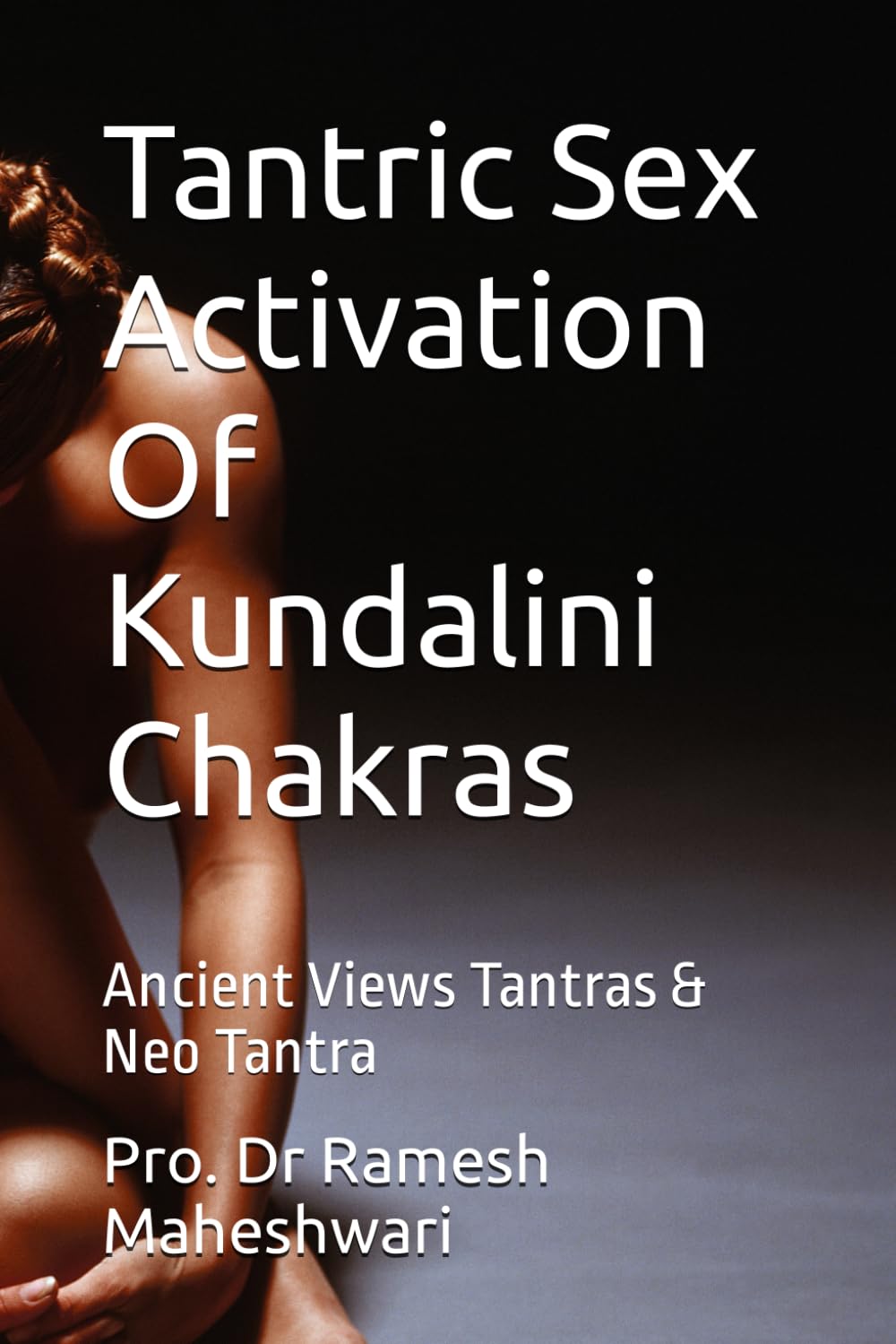 Jp Tantric Sex Activation Of Kundalini Chakras Ancient
