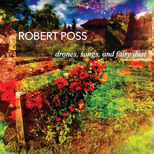 Amazon MusicでRobert PossのDrones, Songs and Fairy Dustを再生する