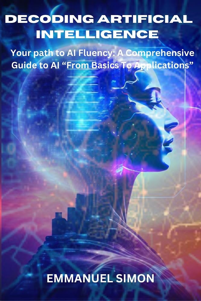 DECODING ARTIFICIAL INTELLIGENCE : Yоur Pаth tо АI Fluеncy: А ...