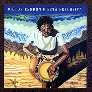Fiesta Percusiva by Victor Rendon - Amazon.com Music