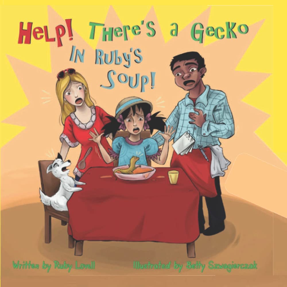 Help! There's A Gecko In Ruby's Soup!: Lovell, Ruby: 9781999868550 ...