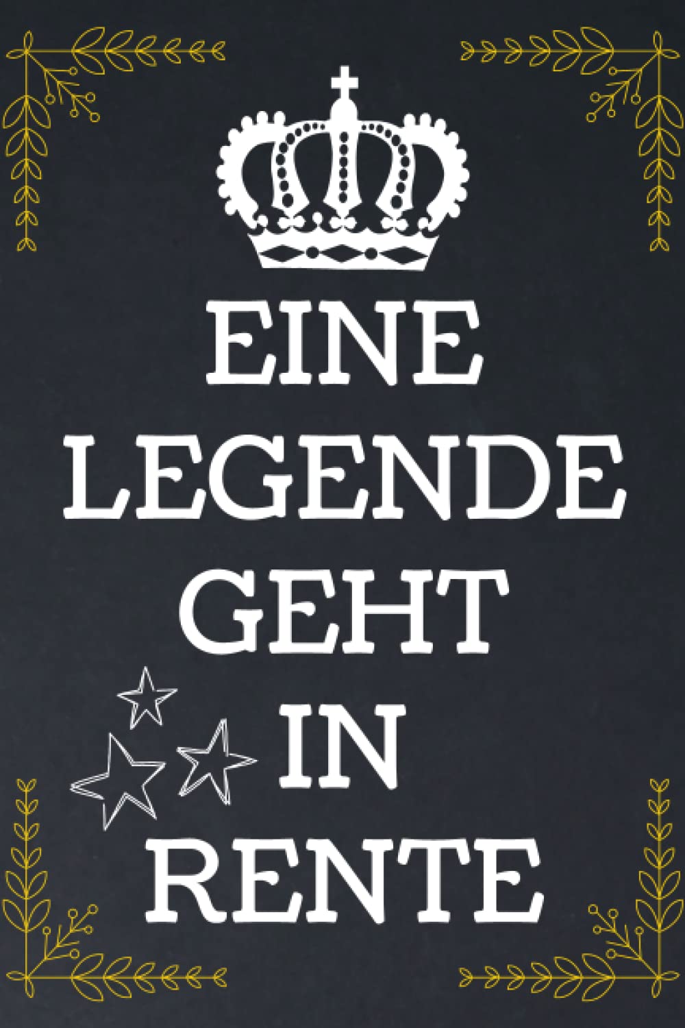 EINE LEGENDE GEHT IN RENTE: Abschiedsgeschenk für Kollegen - Notizbuch ...