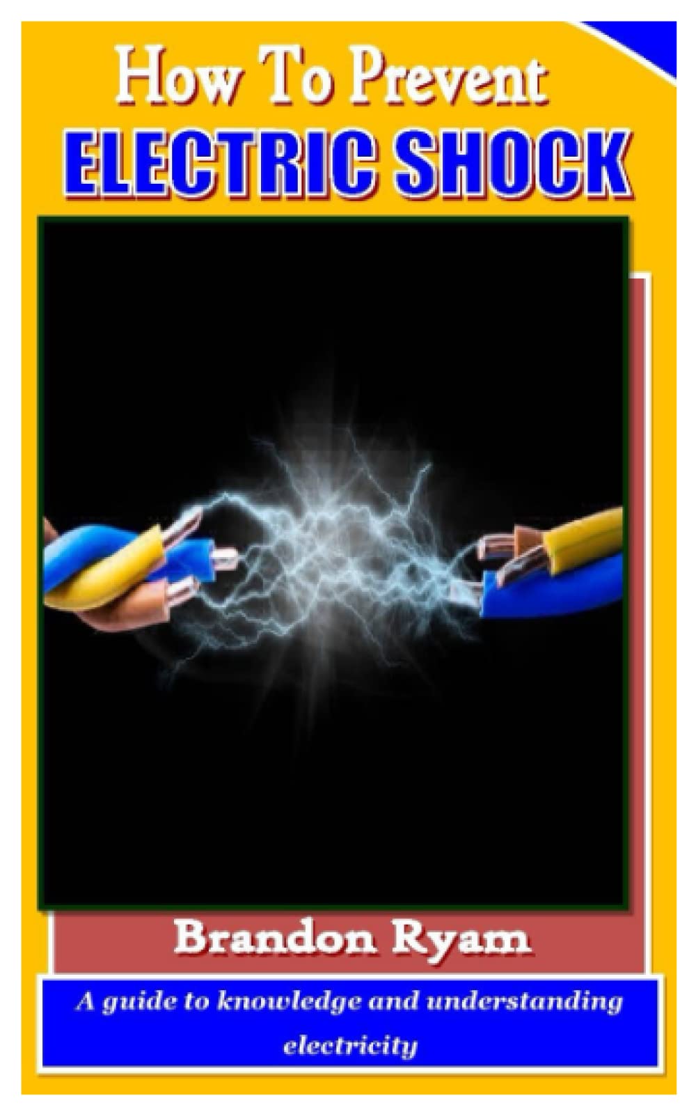 Buy HOW TO PREVENT ELECTRIC SHOCK: A guide to knowledge and ...