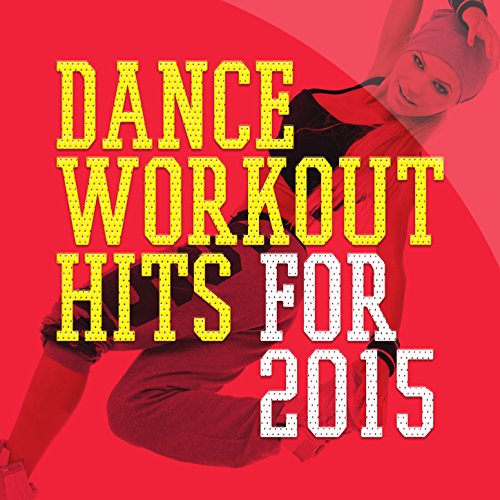 Play Dance Workout Hits for 2015 by 2015 Dance Workout on Amazon Music ...