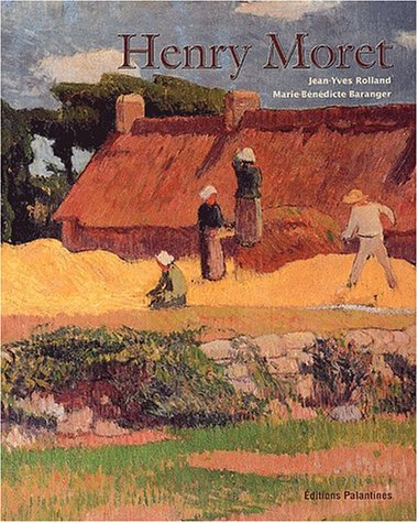Henry Moret 1856-1913 : Rolland, Jean-Yves, Baranger, Marie-Bénédicte ...