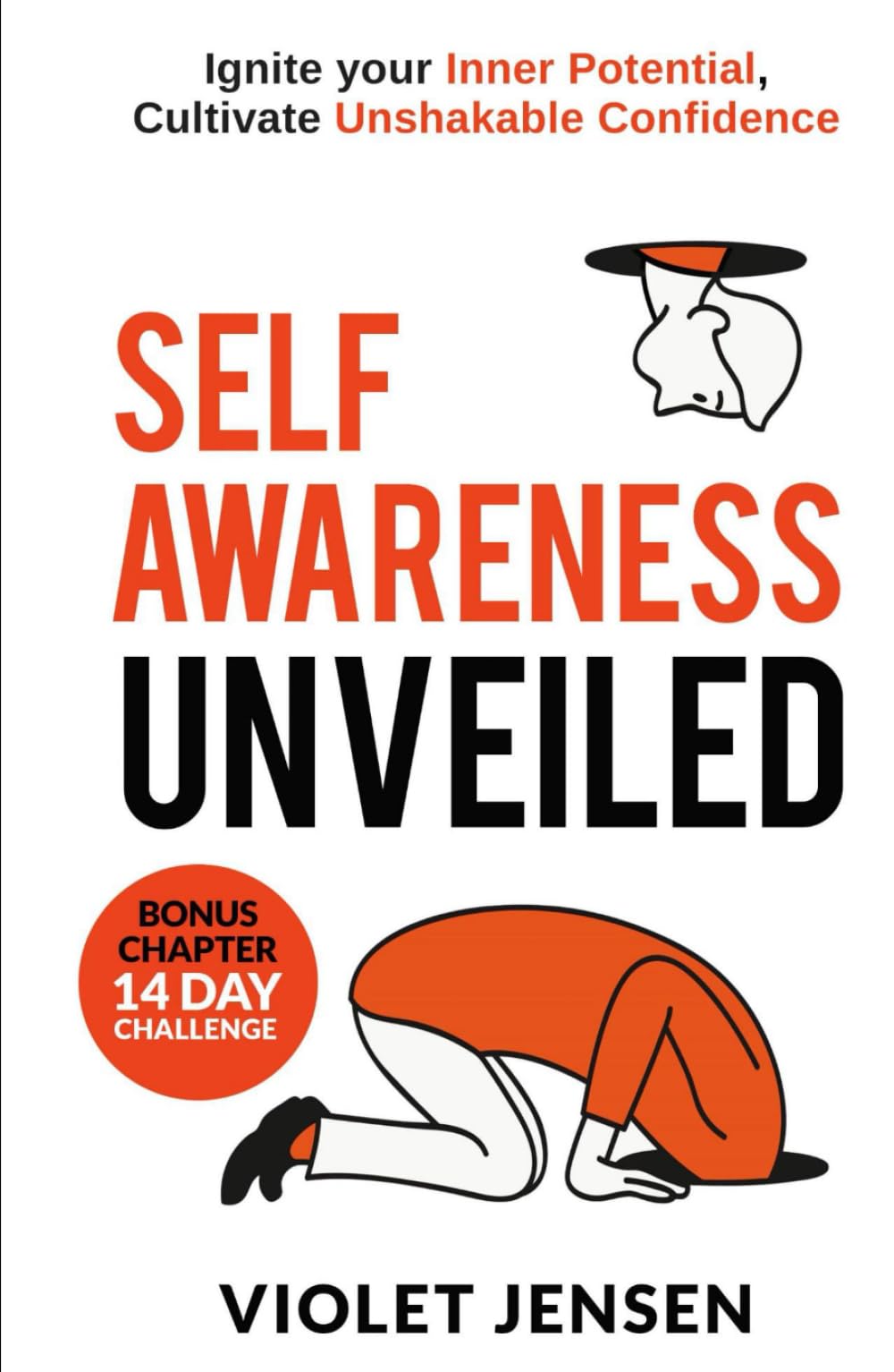 Self-Awareness Unveiled: Ignite your Inner Potential, Cultivate ...