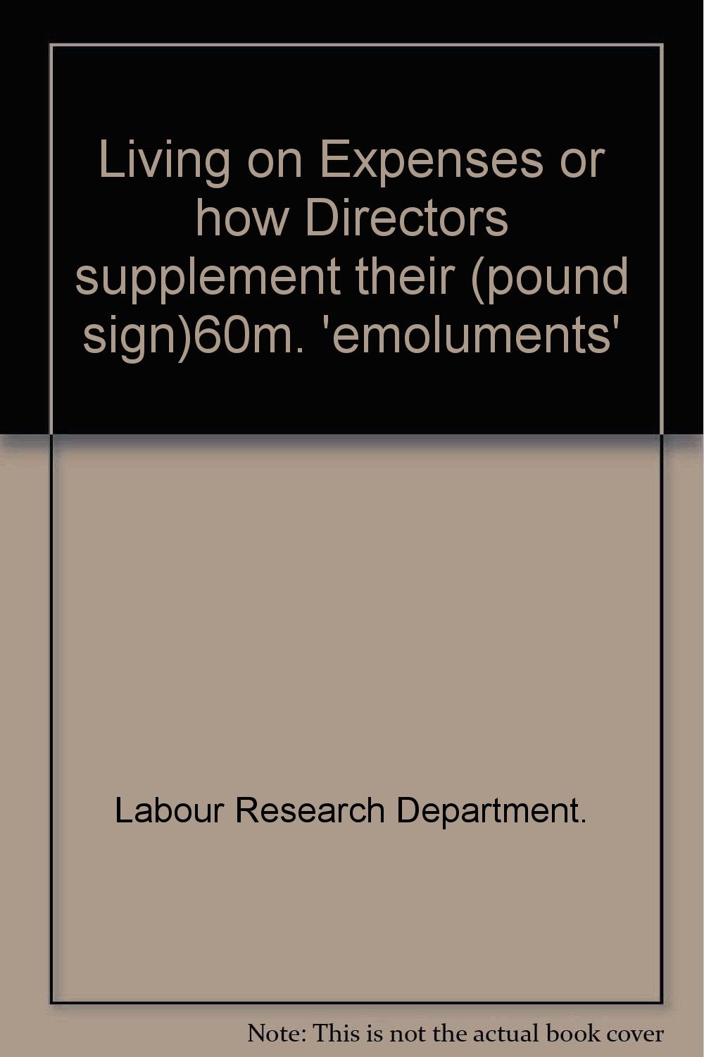 Living on Expenses or how Directors supplement their (pound sign)60m ...