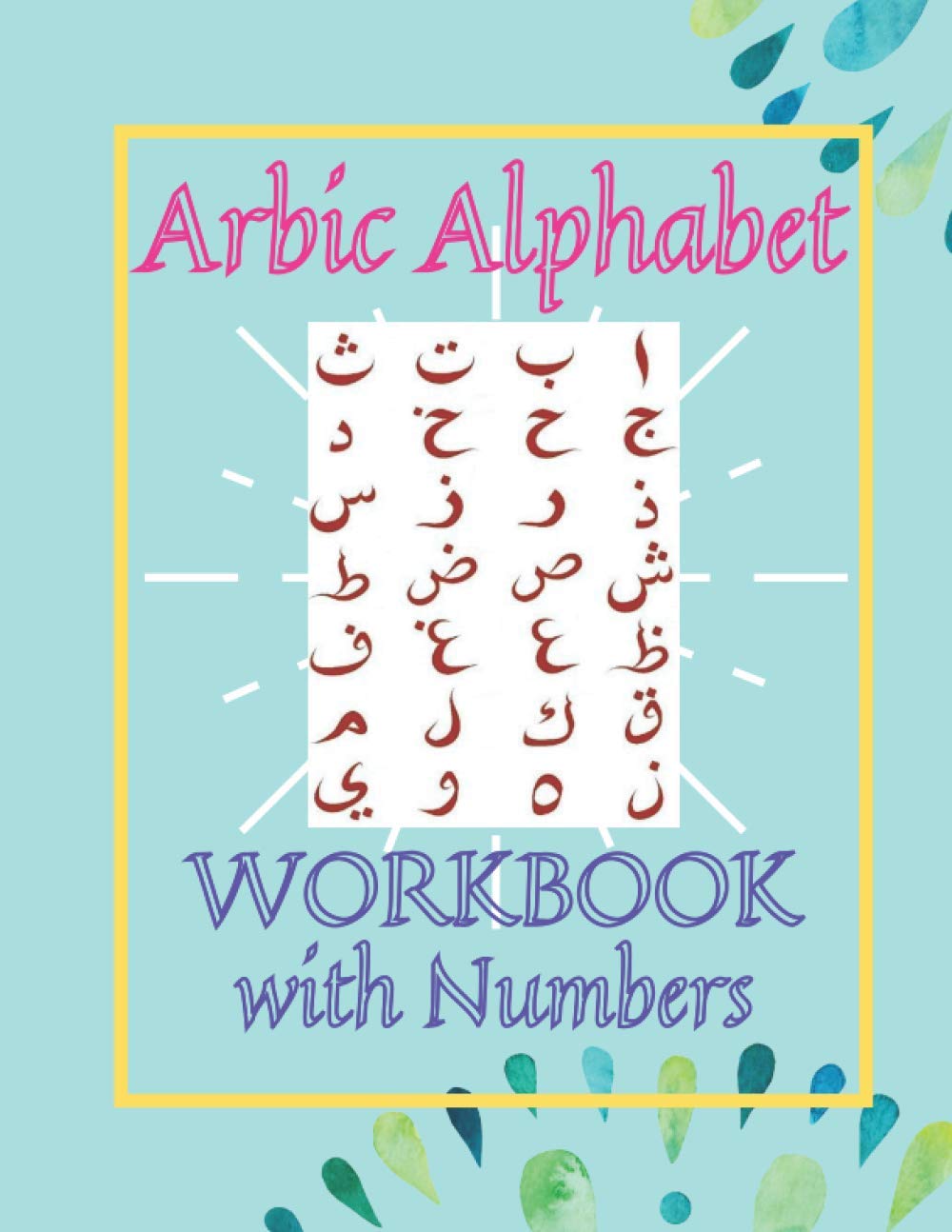 Arbic Alphabet Workbook With Numbers Easy Way To Teach Reading ...